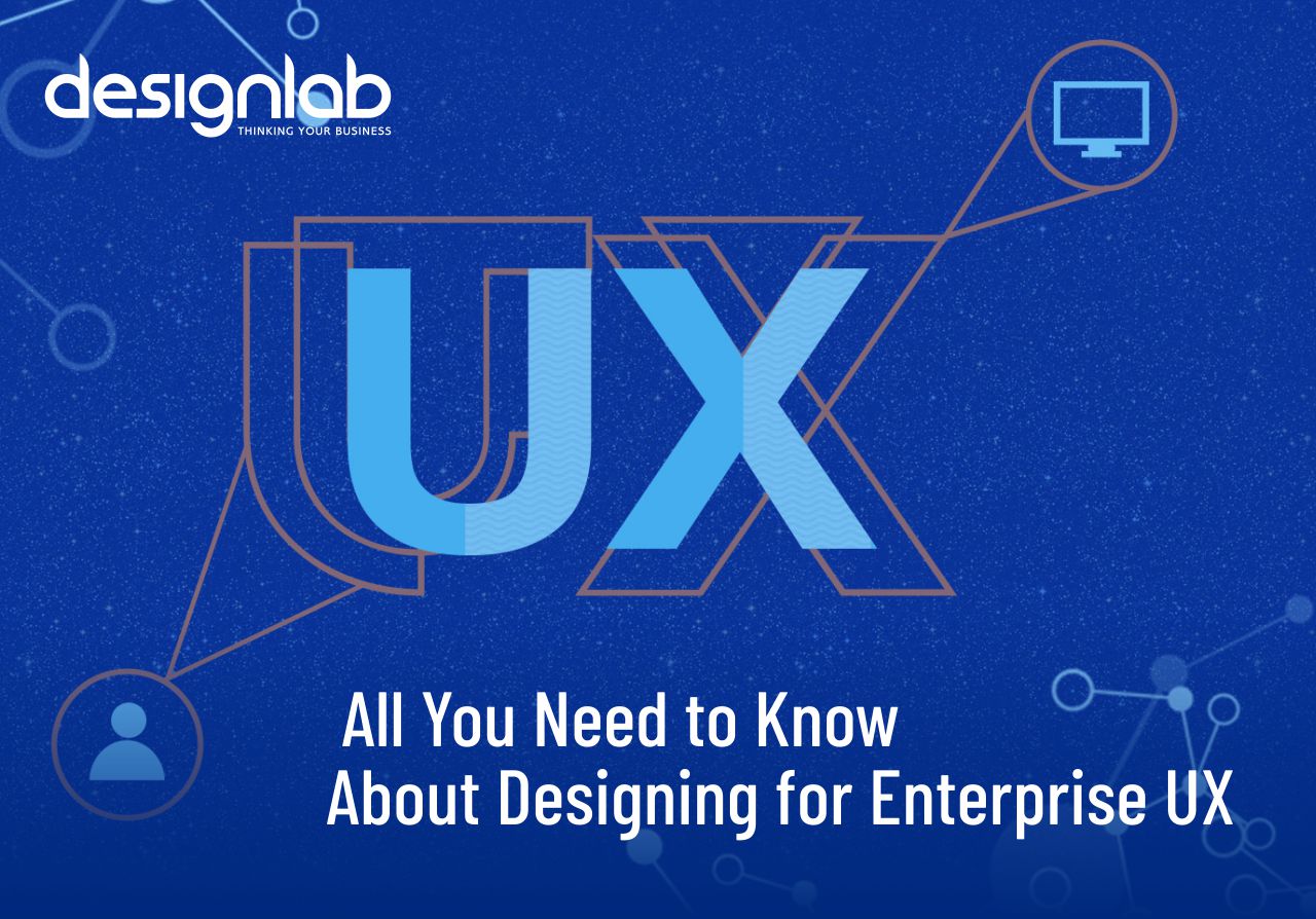 All You Need to Know About Designing for Enterprise UX | DesignLab