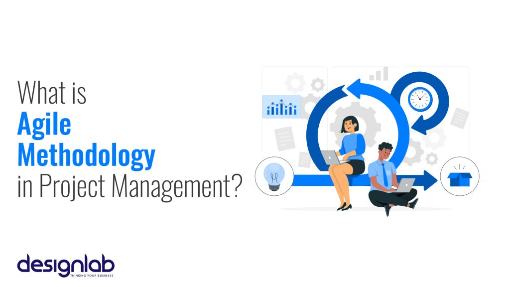What Is Agile Methodology in Project Management? | DesignLab
