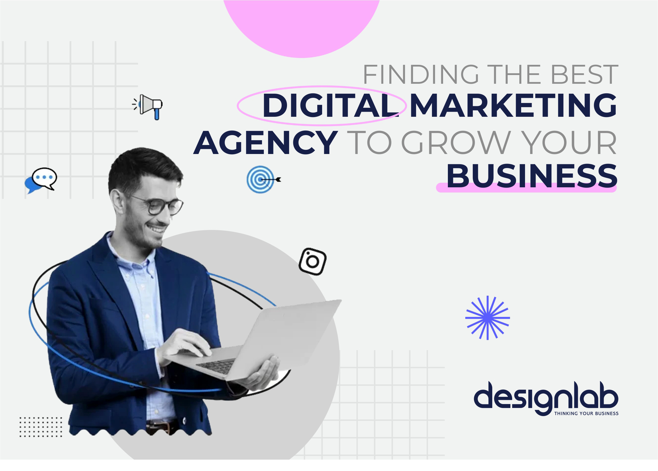Finding The Best Digital Marketing Agency To Grow Your Business | DesignLab