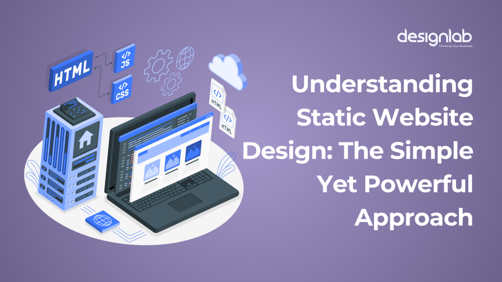 Understanding Static Website Design: The Simple Yet Powerful Approach ...