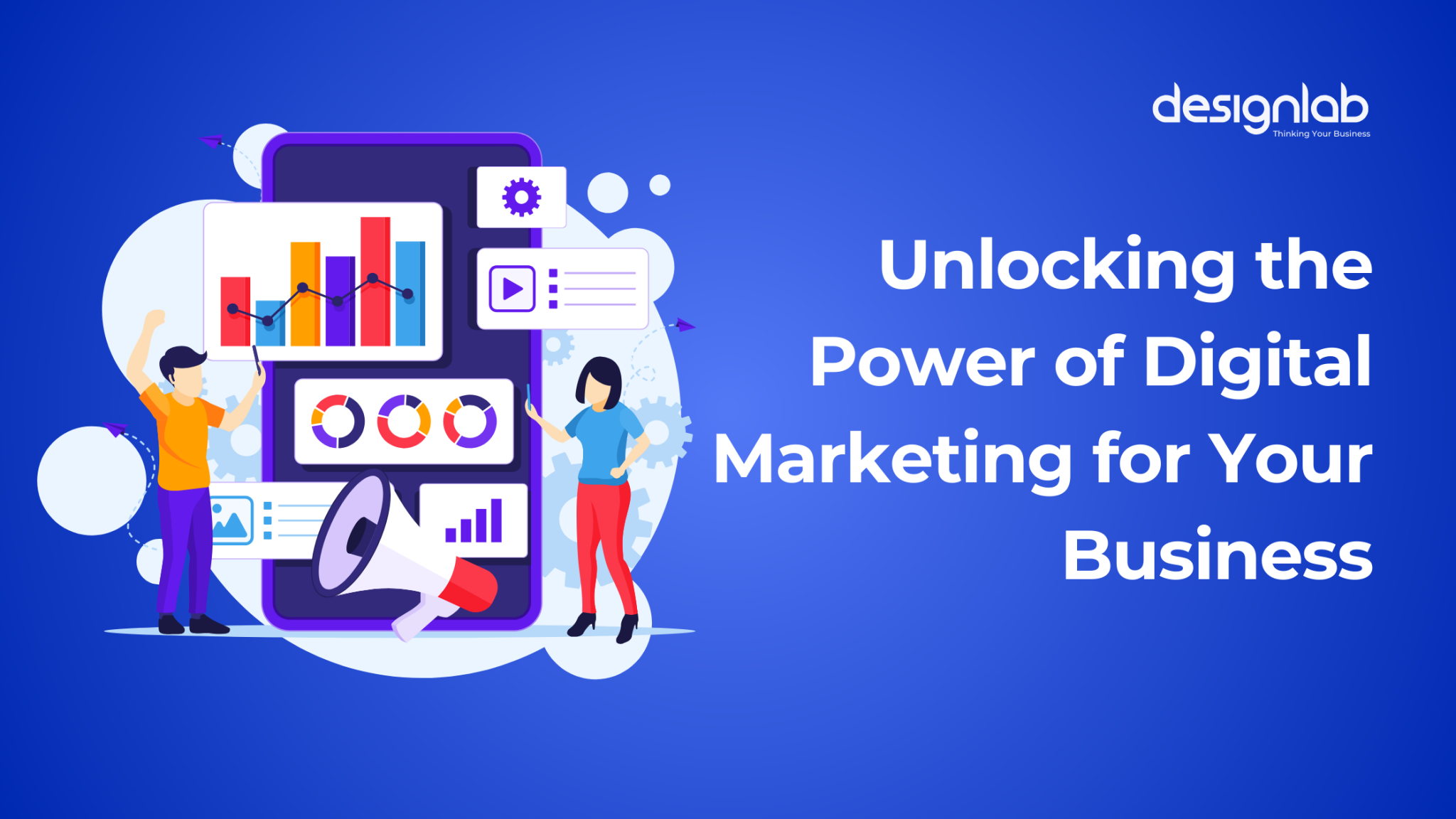 Unlocking the Power of Digital Marketing for Your Business | DesignLab