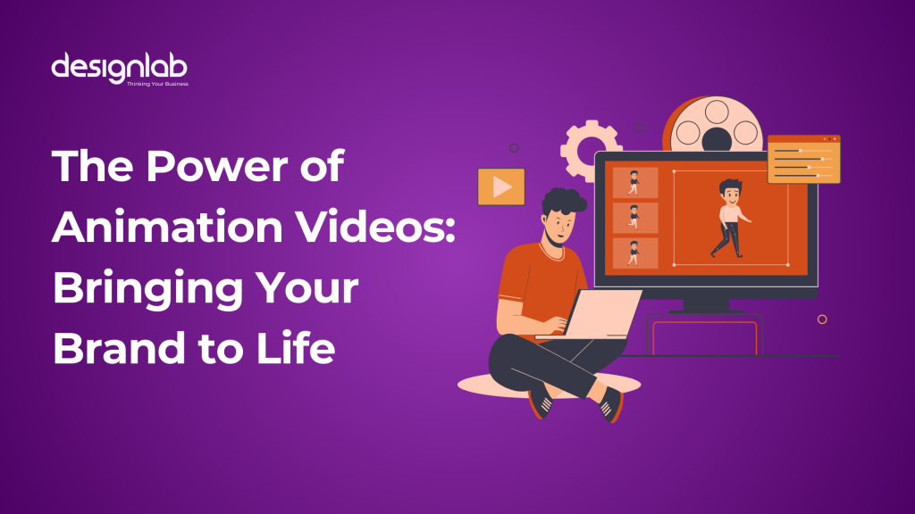 The Power of Animation Videos: Bringing Your Brand to Life | DesignLab