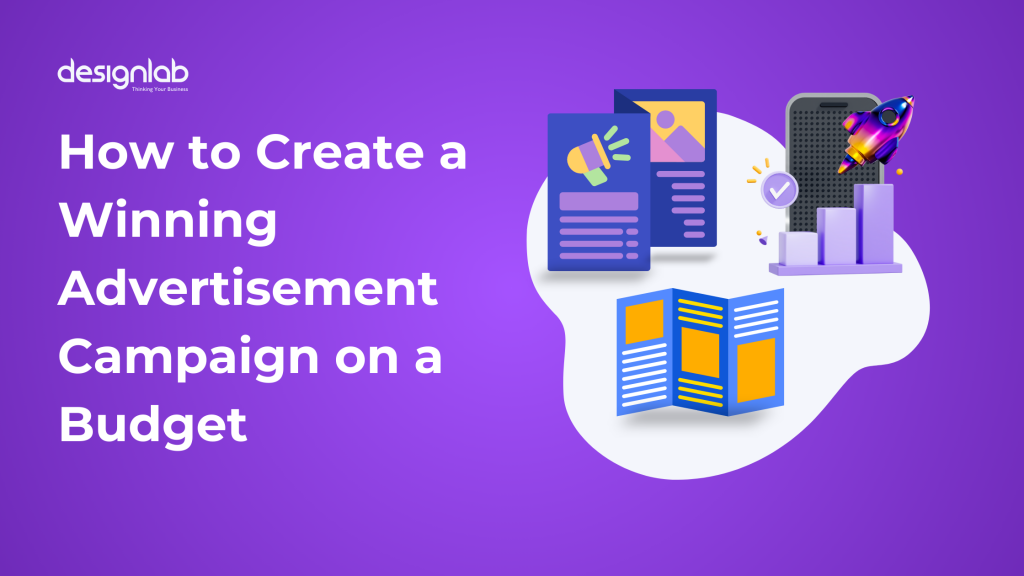How to Create a Winning Advertisement Campaign on a Budget | DesignLab
