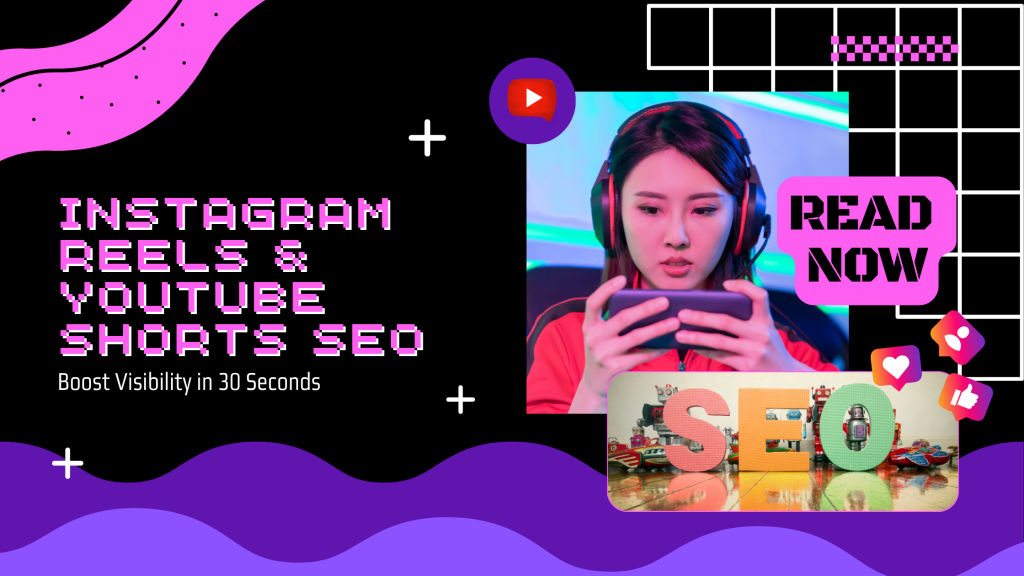 Instagram Reels & YouTube Shorts SEO: Boost Visibility in 30 Seconds | DesignLab